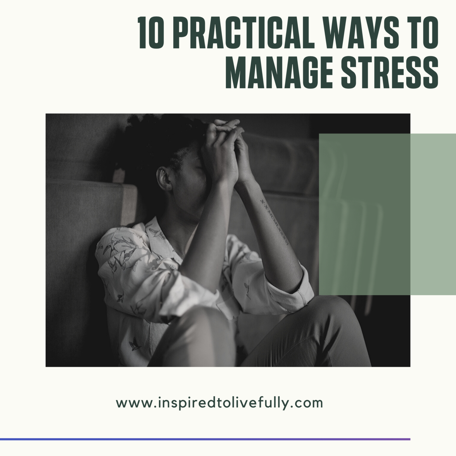 10 Practical Ways To Manage Stress – Inspired Life